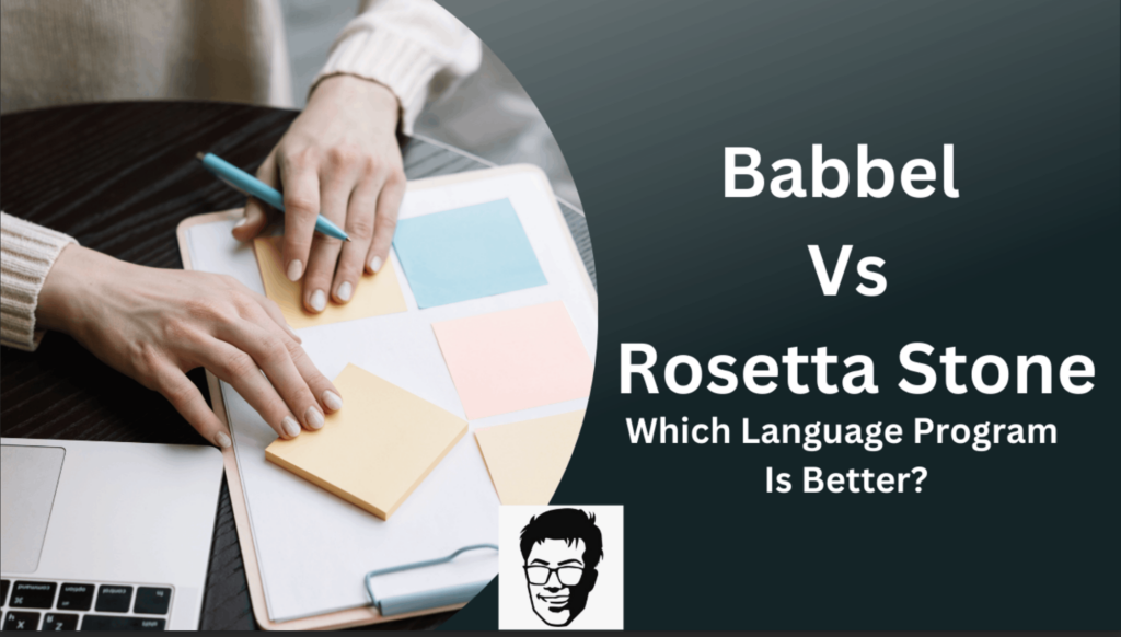 Babbel Vs Rosetta Stone 2025: ¿Cuál es la mejor aplicación de idiomas?